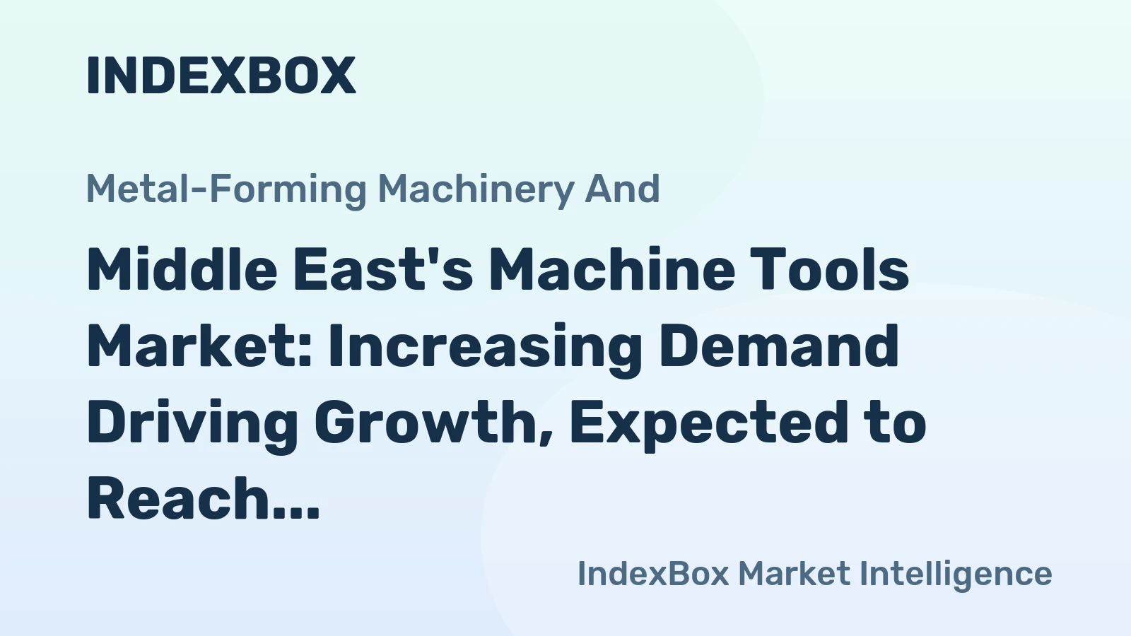 Middle East's Machine Tools Market: Increasing Demand Driving Growth, Expected to Reach 167K Units and $2.8B in Value by 2035