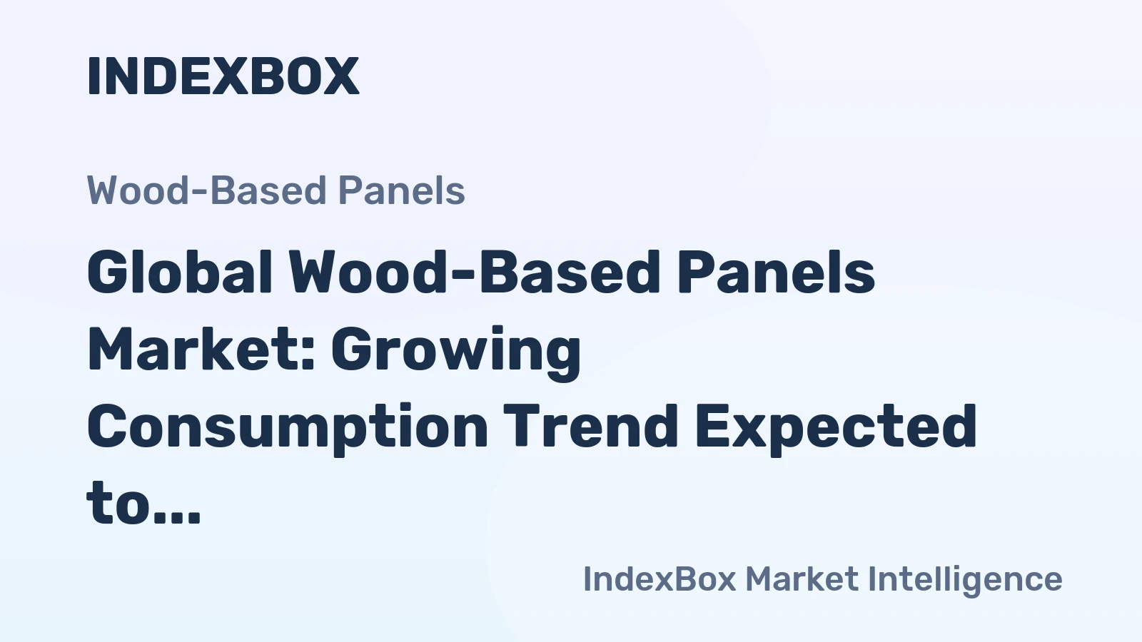 Global Wood-Based Panels Market: Growing Consumption Trend Expected to Continue, Volume to Reach 565M Cubic Meters by 2035