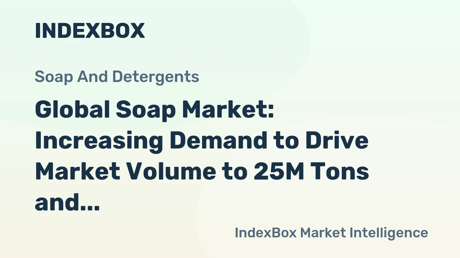 Global Soap Market: Increasing Demand to Drive Market Volume to 25M Tons and Market Value to $68.5B by 2035