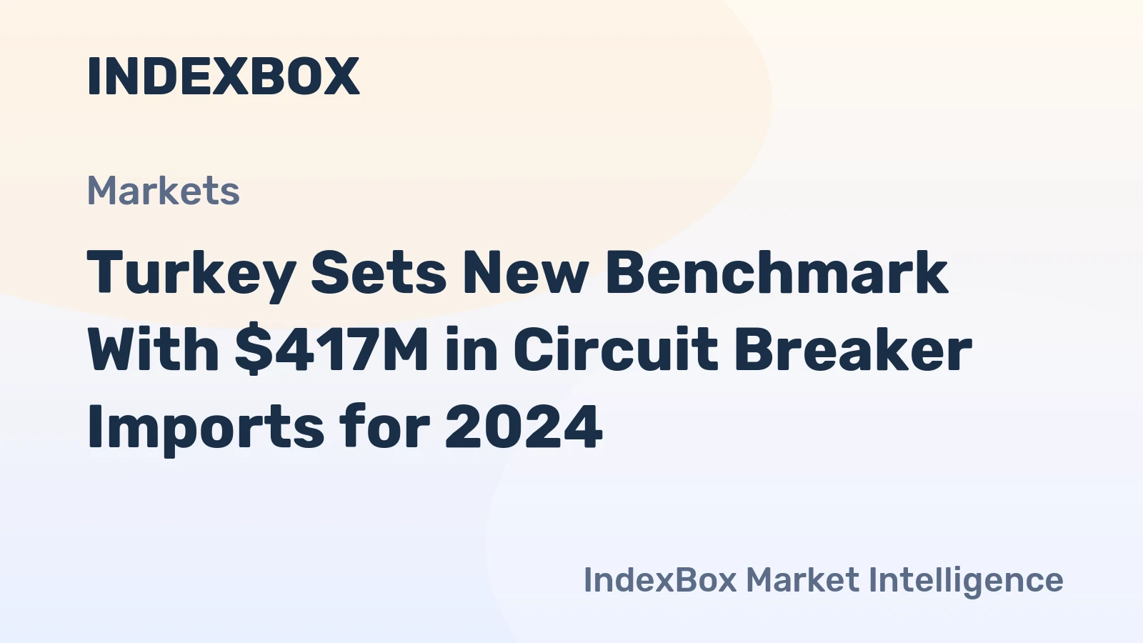 Turkey Sets New Benchmark With $417M in Circuit Breaker Imports for 2024