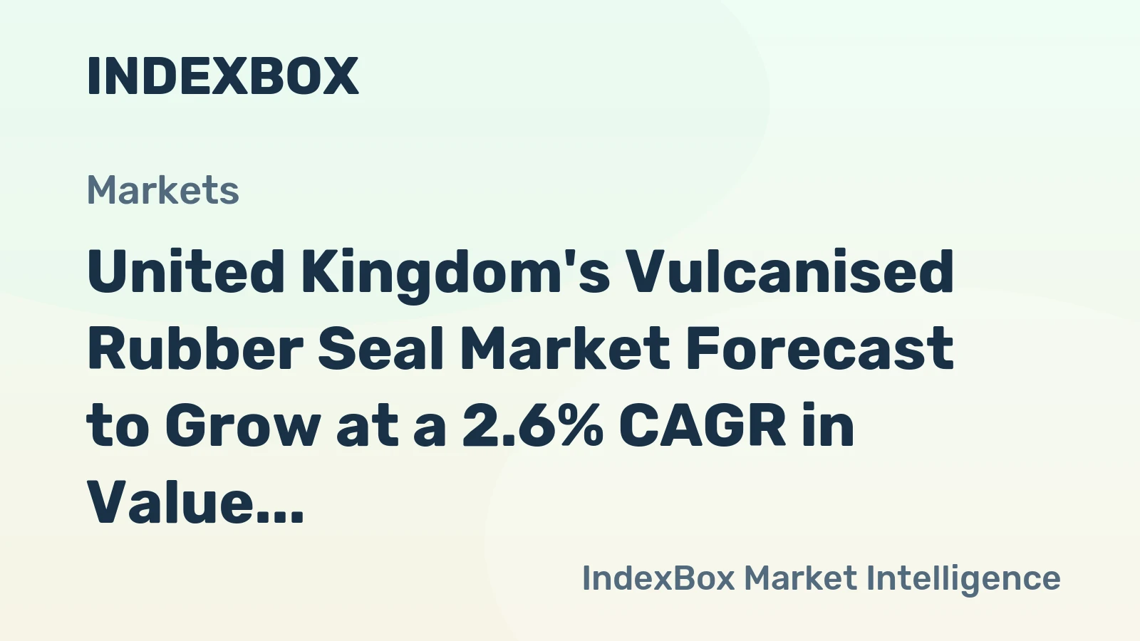 United Kingdom's Vulcanised Rubber Seal Market Forecast to Grow at a 2.6% CAGR in Value Terms