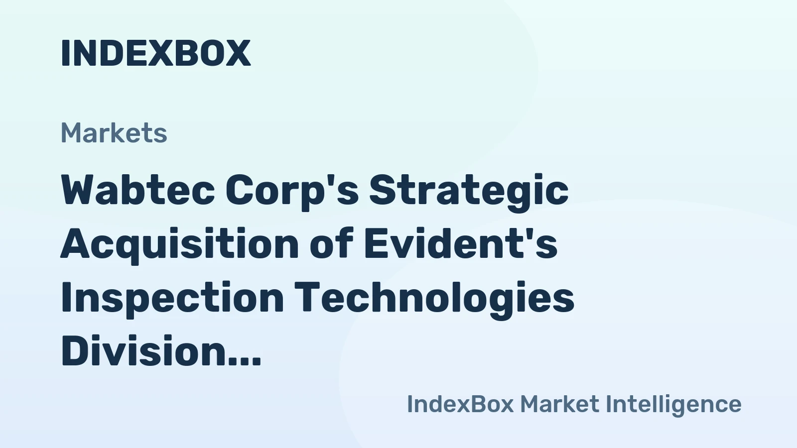 Wabtec Corp's Strategic Acquisition of Evident's Inspection Technologies Division