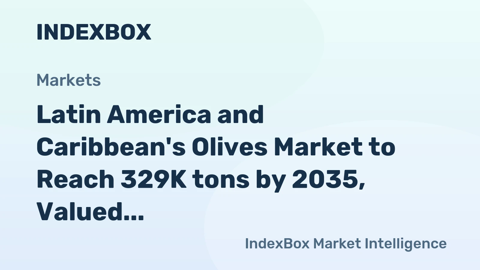 Latin America and Caribbean's Olives Market to Reach 329K tons by 2035, Valued at $615M
