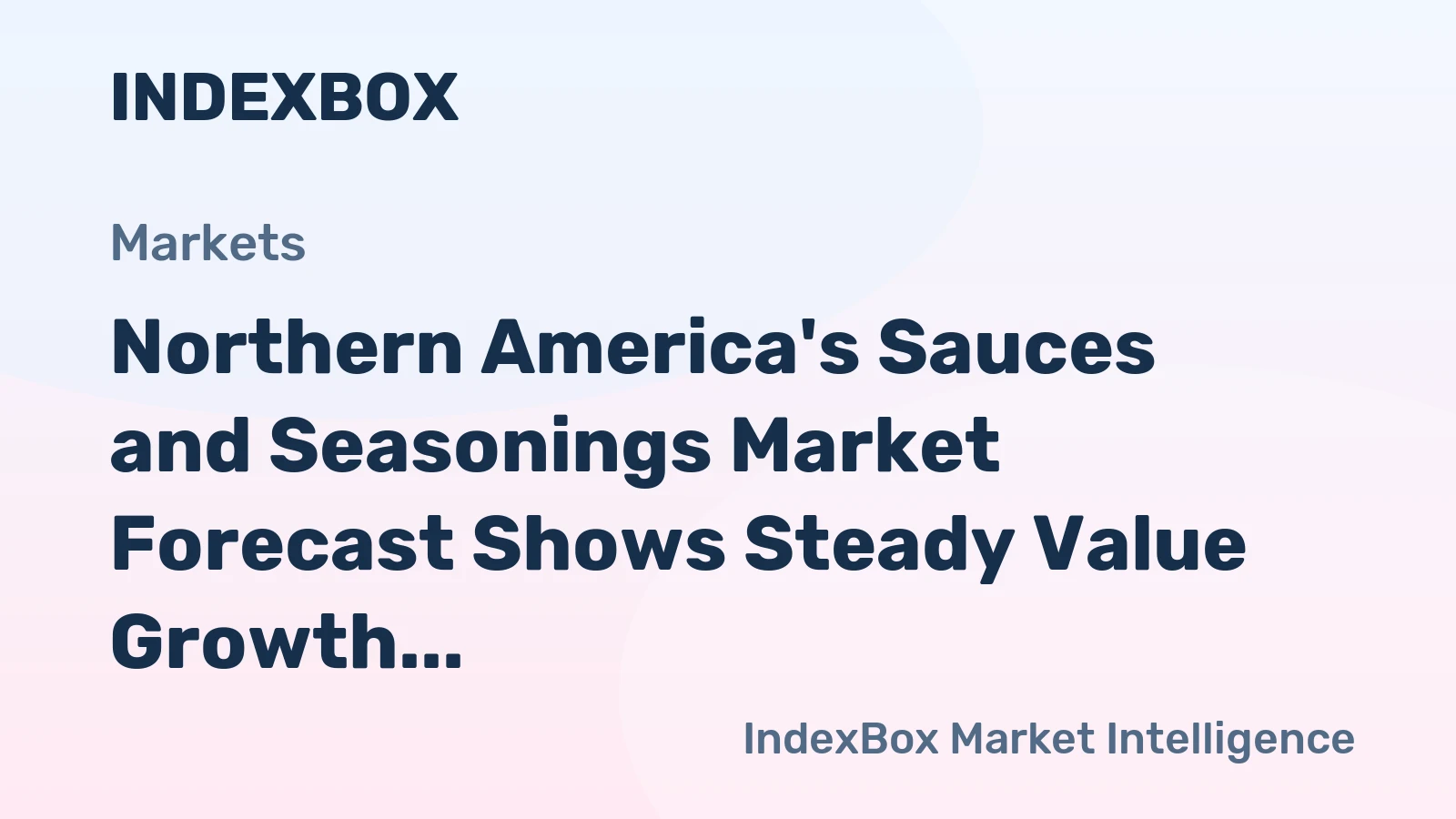 Northern America's Sauces and Seasonings Market Forecast Shows Steady Value Growth With a 1.3% CAGR