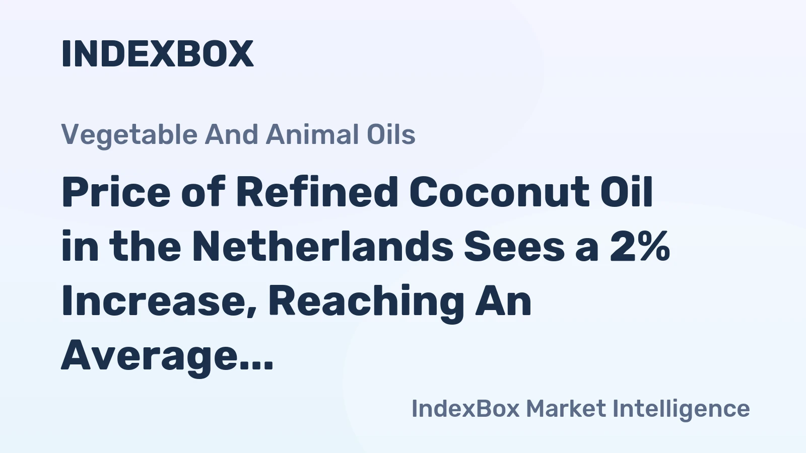 Price of Refined Coconut Oil in the Netherlands Sees a 2% Increase, Reaching An Average of $1,923 per Ton