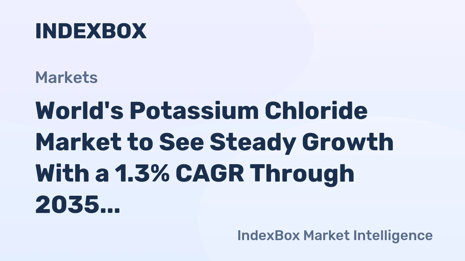 World's Potassium Chloride Market to See Steady Growth With a 1.3% CAGR Through 2035