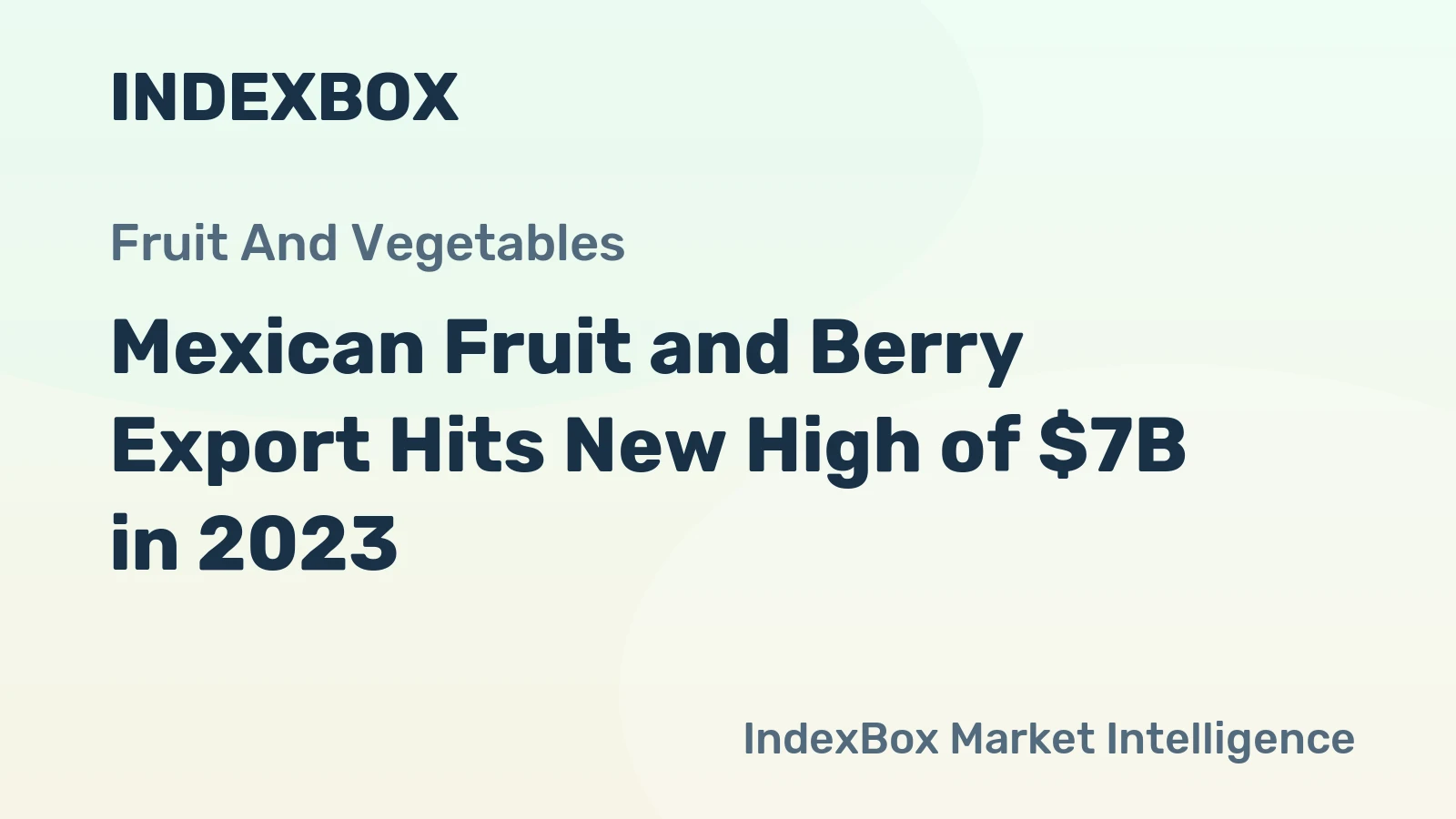Mexican Fruit and Berry Export Hits New High of $7B in 2023