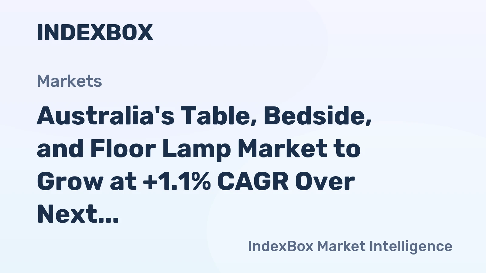 Australia's Table, Bedside, and Floor Lamp Market to Grow at +1.1% CAGR Over Next Decade