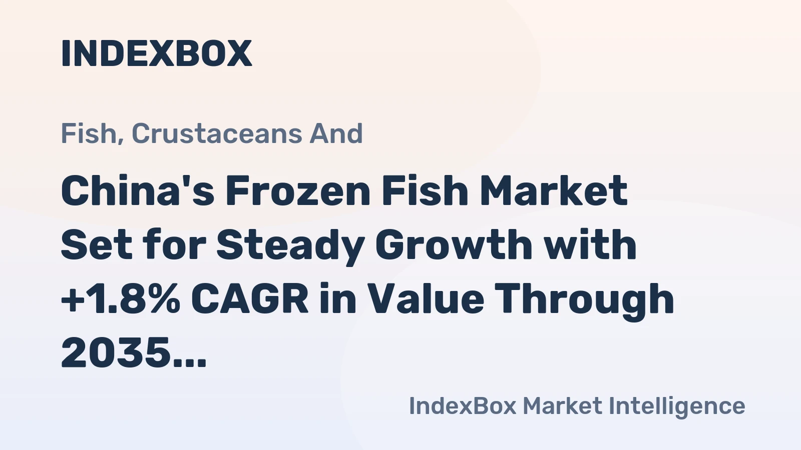 China's Frozen Fish Market Set for Steady Growth with +1.8% CAGR in Value Through 2035