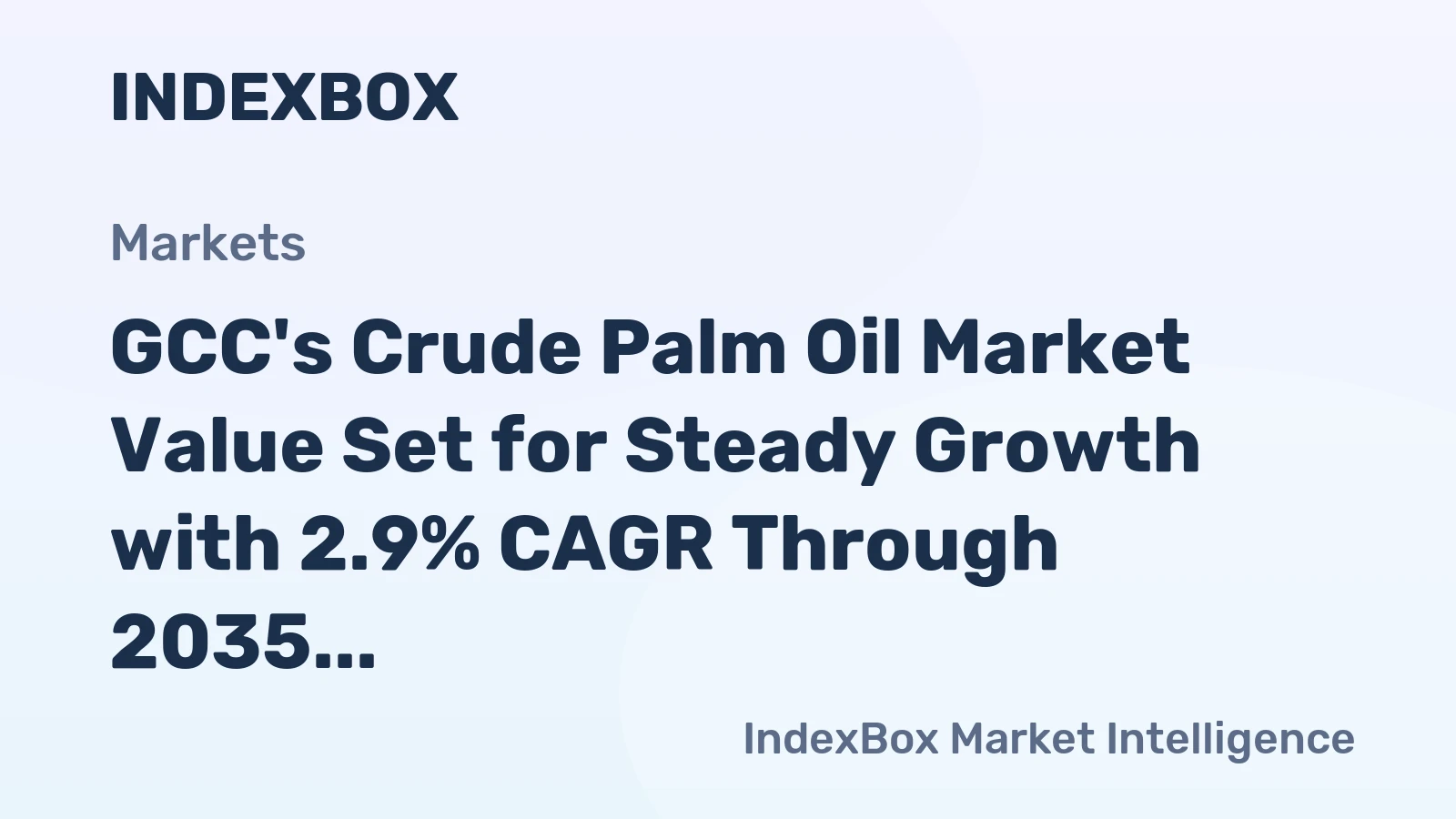 GCC's Crude Palm Oil Market Value Set for Steady Growth with 2.9% CAGR Through 2035