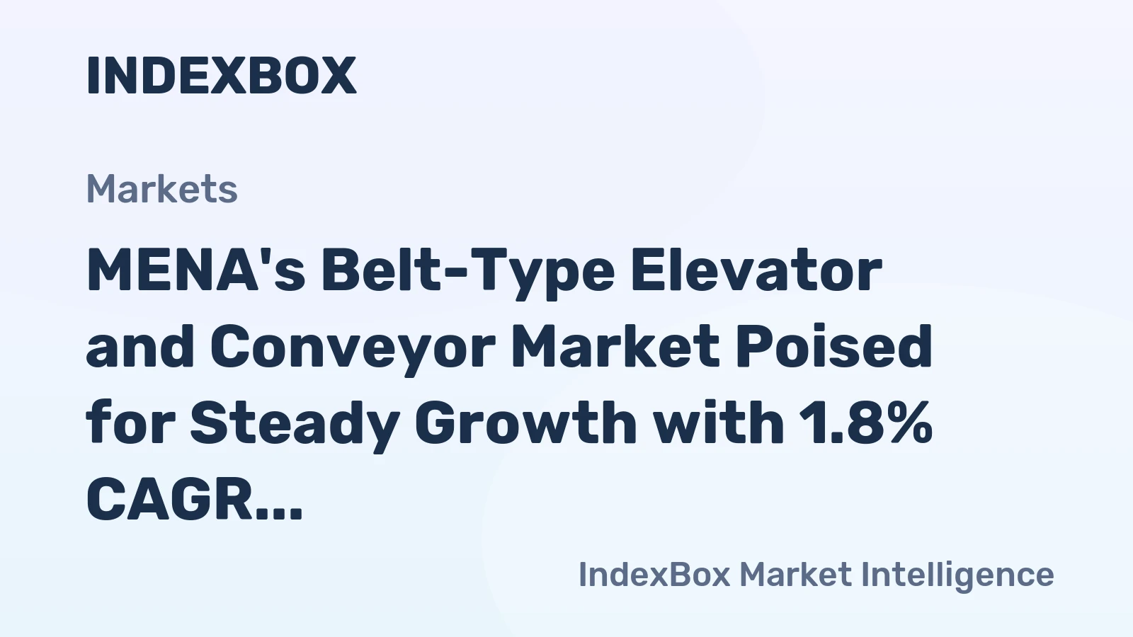 MENA's Belt-Type Elevator and Conveyor Market Poised for Steady Growth with 1.8% CAGR in Value