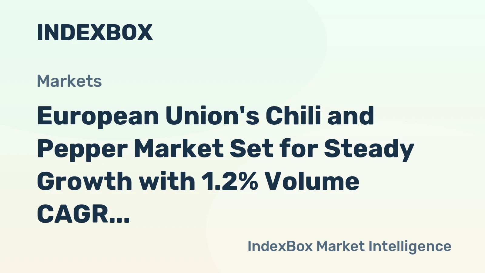 European Union's Chili and Pepper Market Set for Steady Growth with 1.2% Volume CAGR
