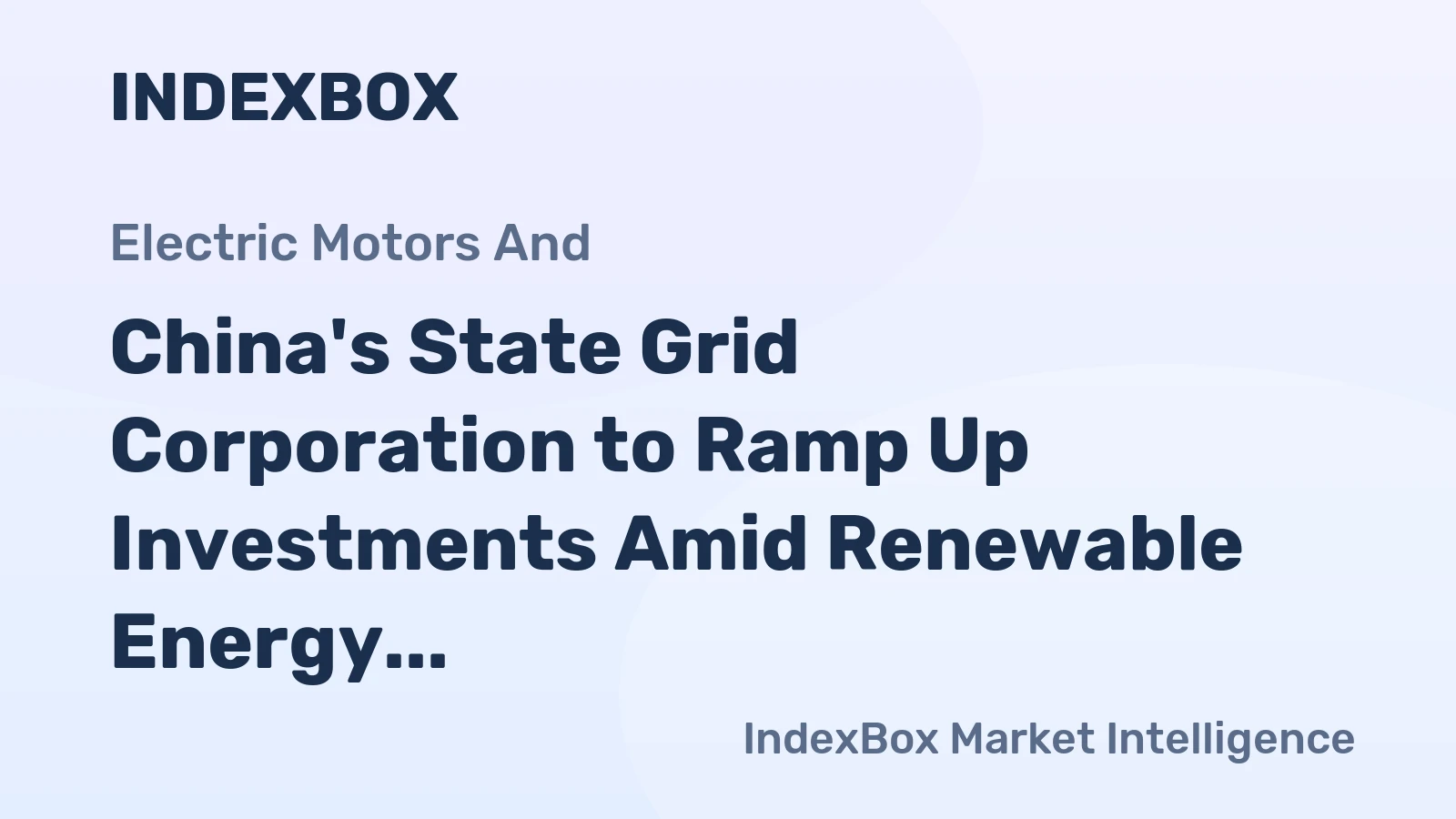 China's State Grid Corporation to Ramp Up Investments Amid Renewable Energy Push