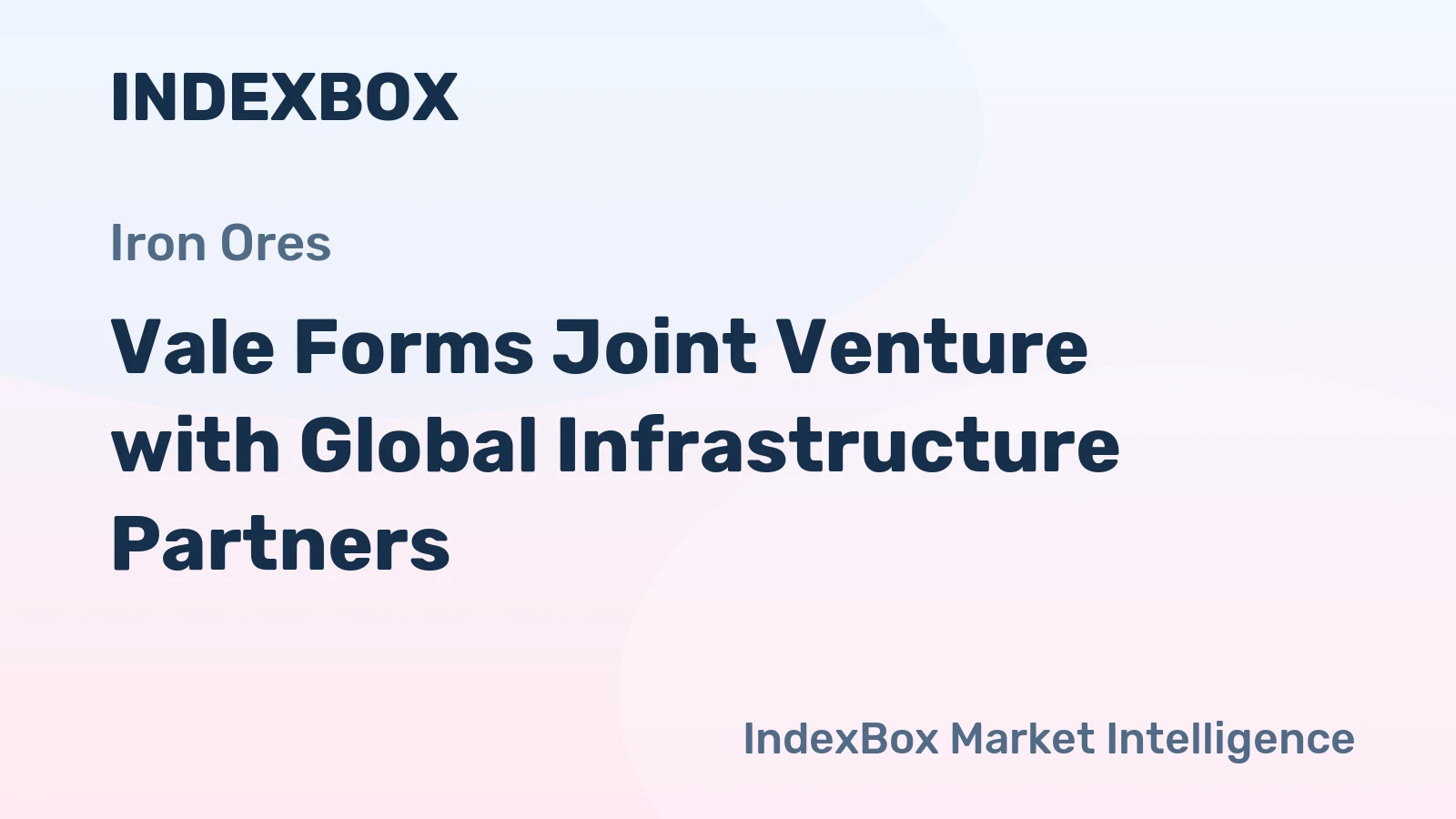 Vale Forms Joint Venture with Global Infrastructure Partners