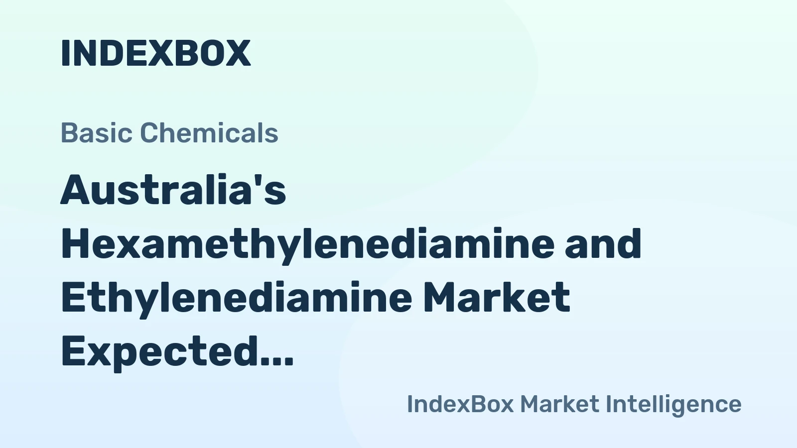 Australia's Hexamethylenediamine and Ethylenediamine Market Expected to See 7.0% CAGR Growth Over Next Decade