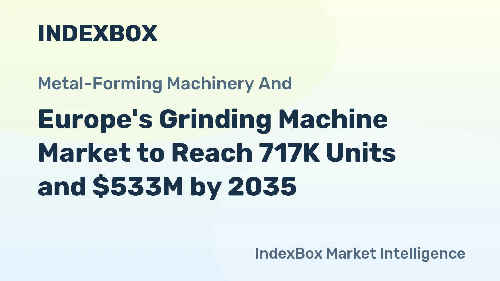 Europe's Grinding Machine Market to Reach 717K Units and $533M by 2035