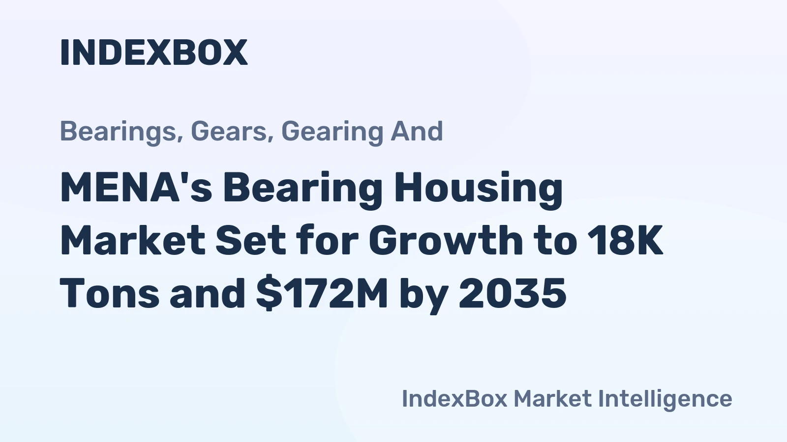 MENA's Bearing Housing Market Set for Growth to 18K Tons and $172M by 2035