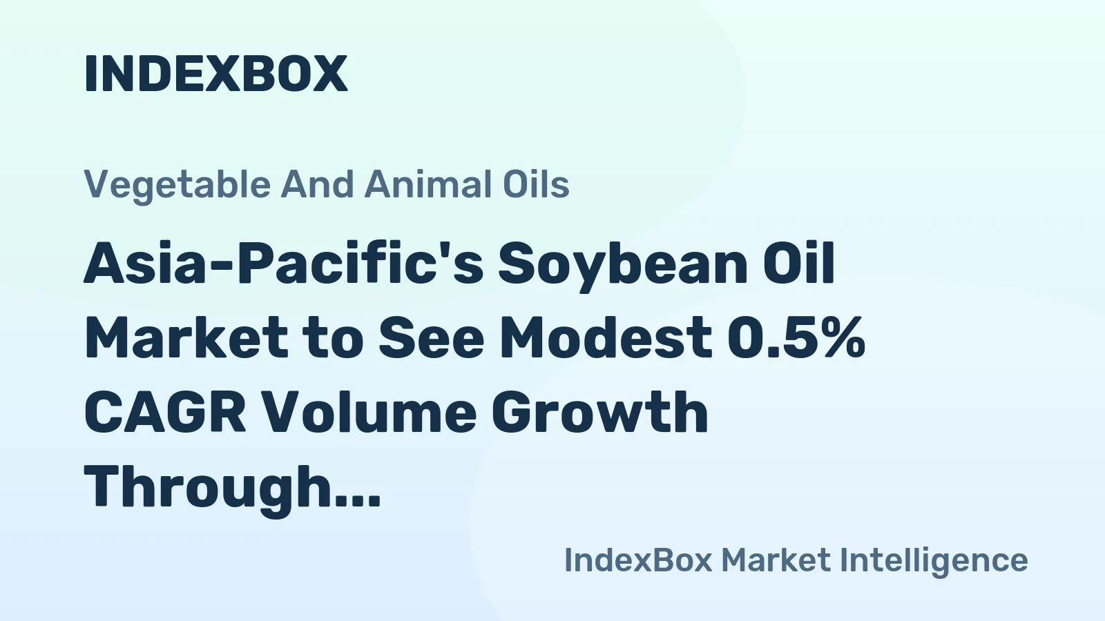Asia-Pacific's Soybean Oil Market to See Modest 0.5% CAGR Volume Growth Through 2035