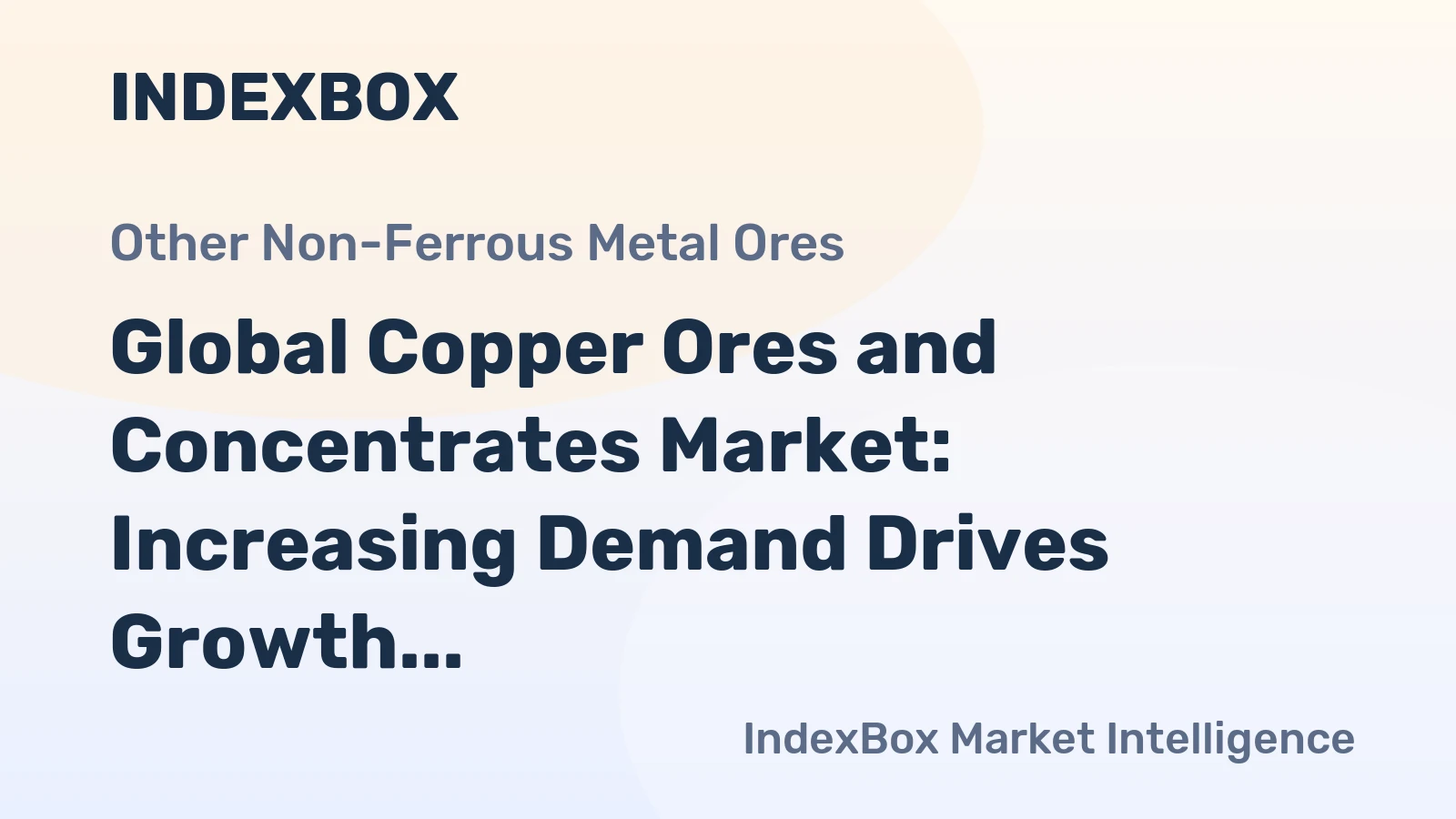Global Copper Ores and Concentrates Market: Increasing Demand Drives Growth, Market Volume Set to Reach 258M Tons and Value to $494.9B by 2035