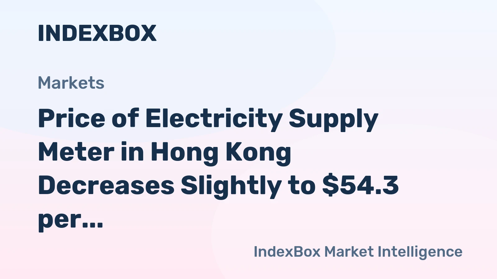 Price of Electricity Supply Meter in Hong Kong Decreases Slightly to $54.3 per Unit