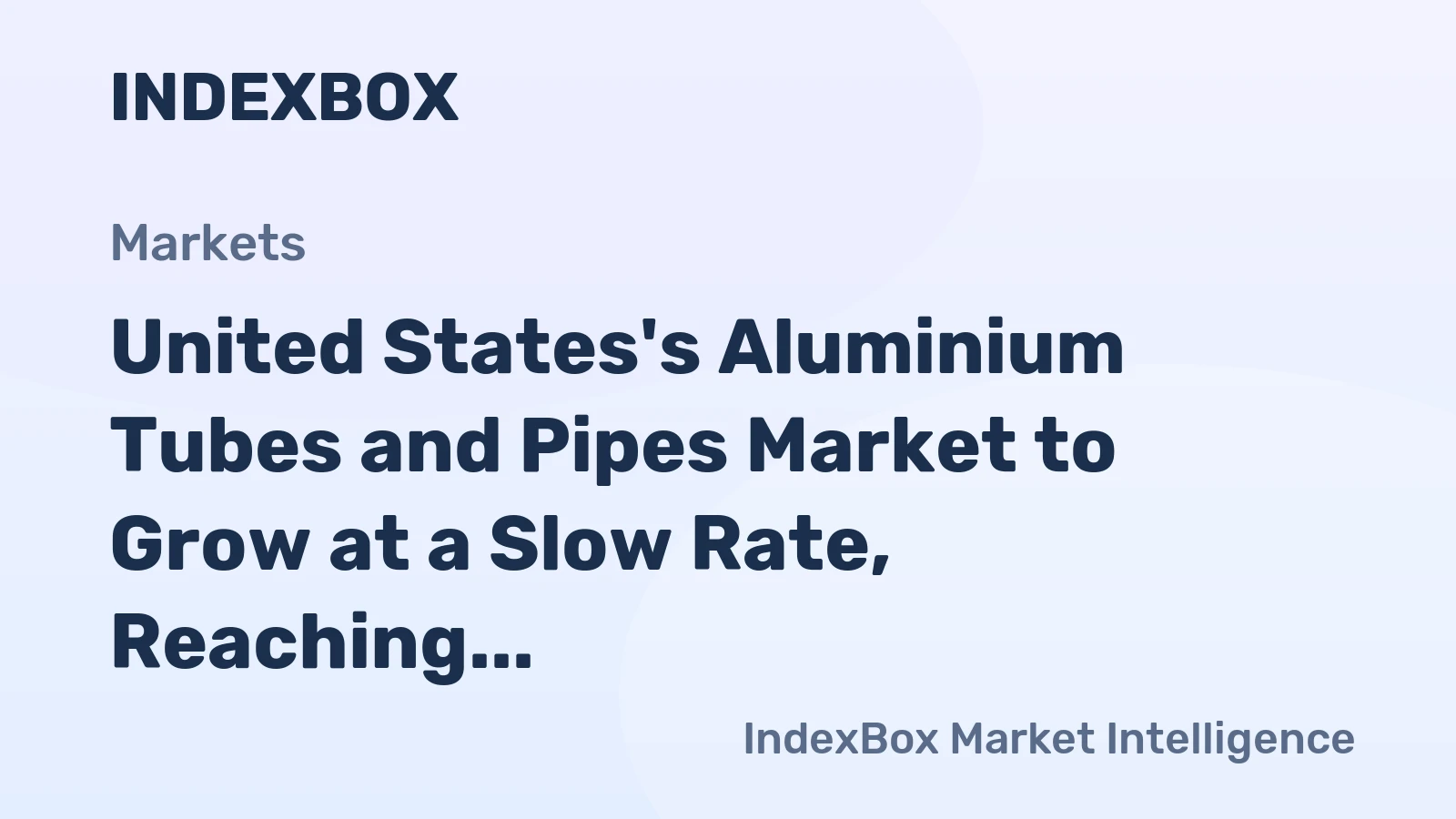 United States's Aluminium Tubes and Pipes Market to Grow at a Slow Rate, Reaching 250K Tons by 2035