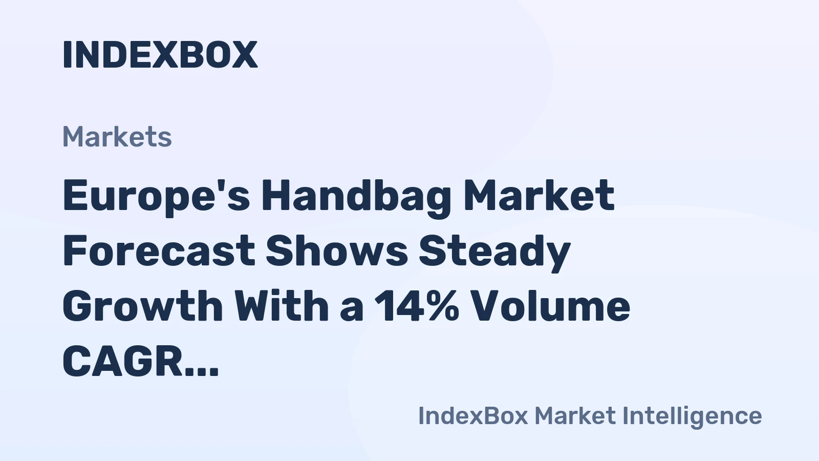 Europe's Handbag Market Forecast Shows Steady Growth With a 14% Volume CAGR Through 2035