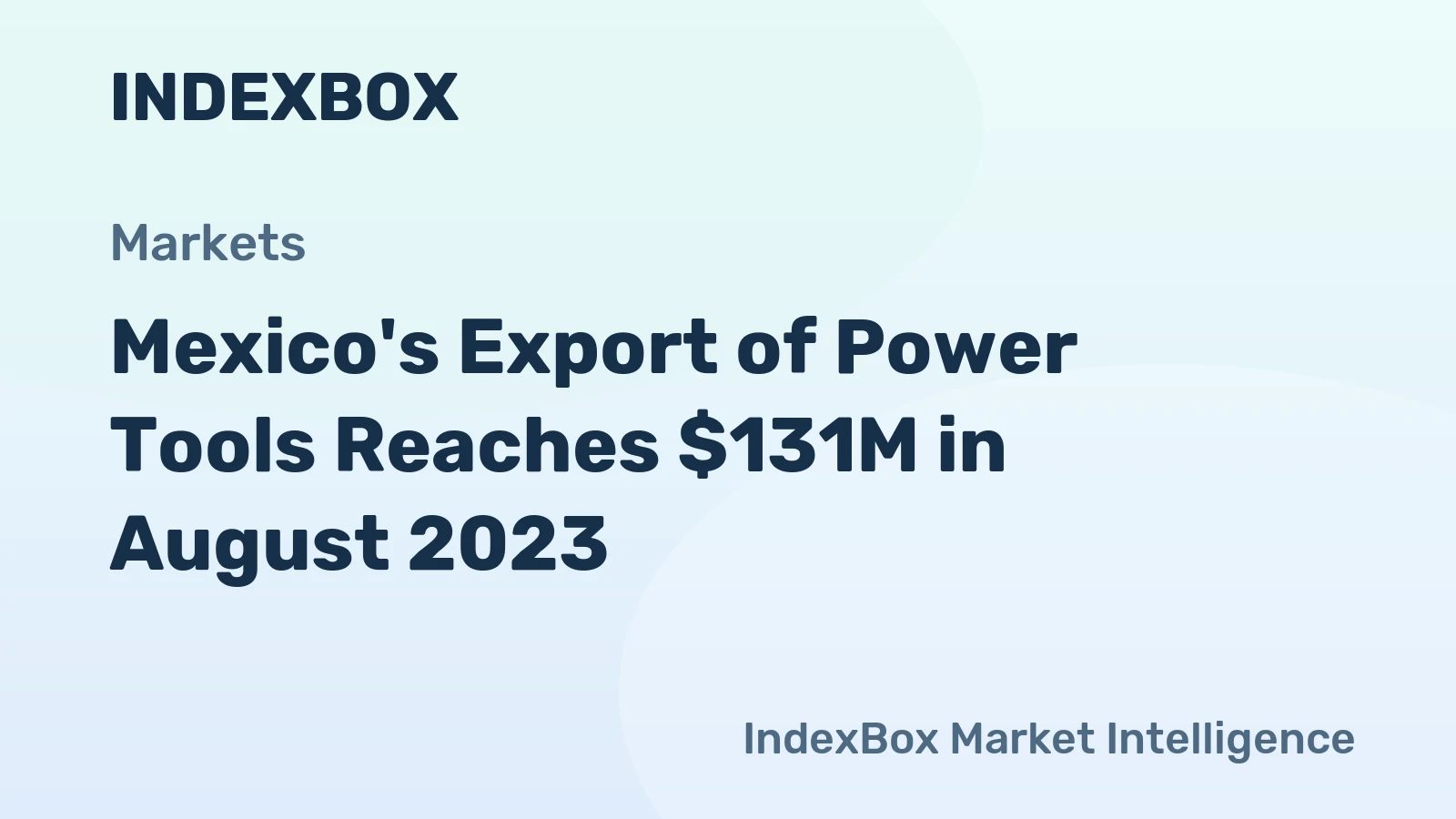 Mexico's Export of Power Tools Reaches $131M in August 2023