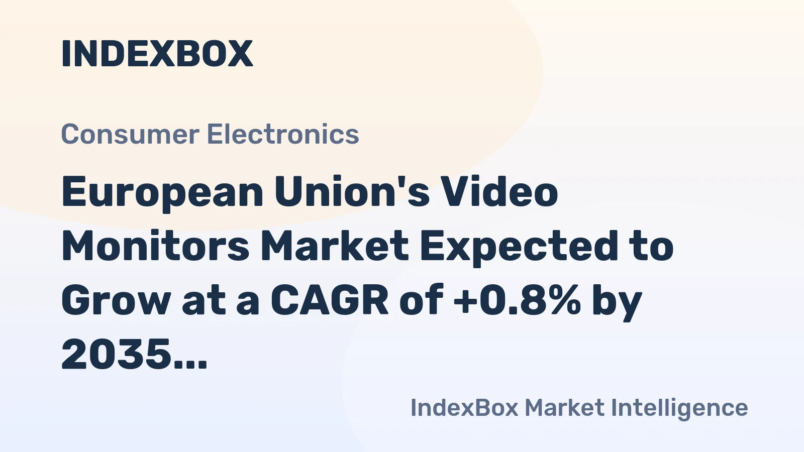 European Union's Video Monitors Market Expected to Grow at a CAGR of +0.8% by 2035