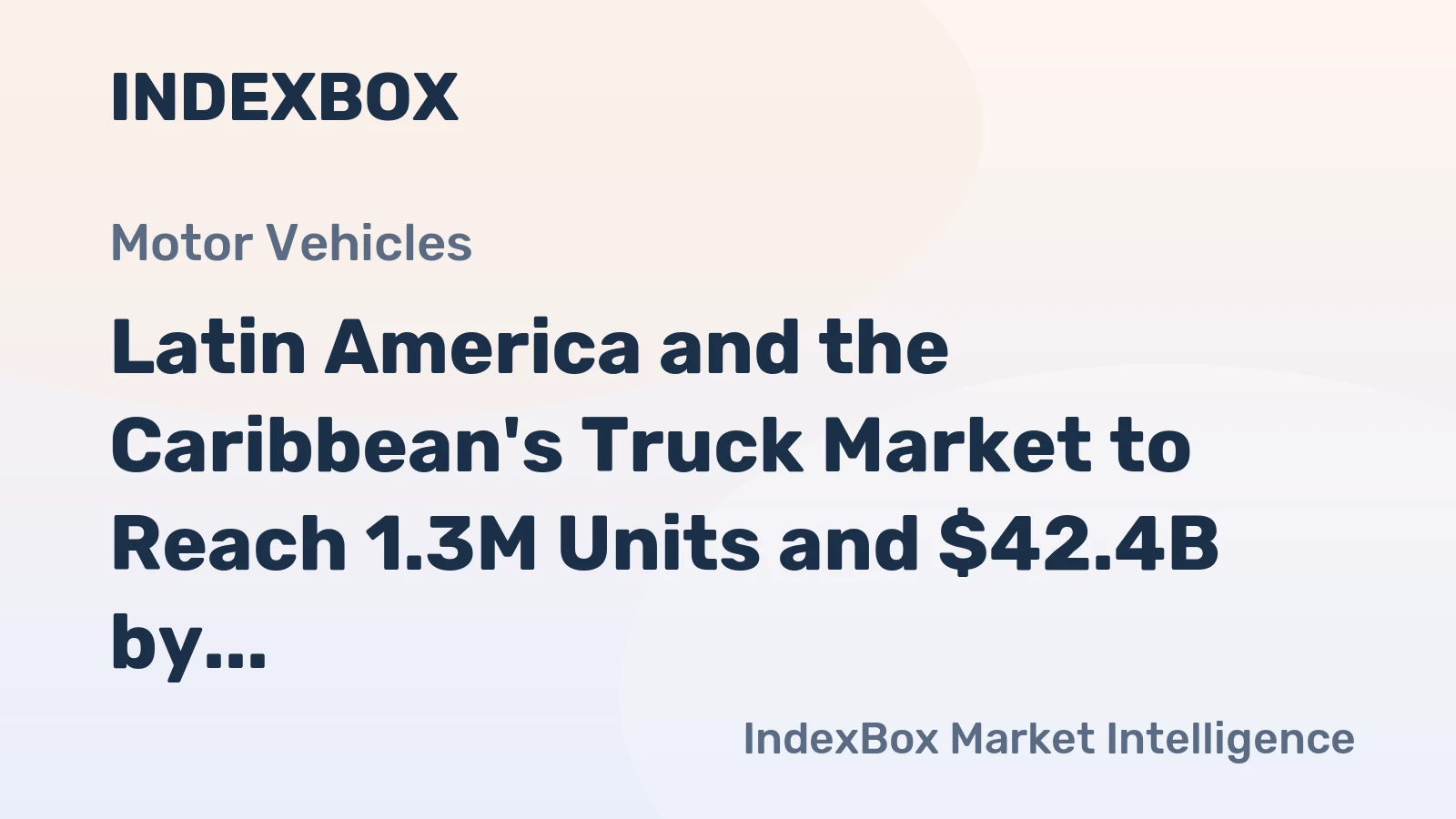 Latin America and the Caribbean's Truck Market to Reach 1.3M Units and $42.4B by 2035