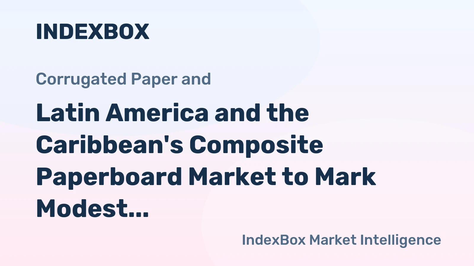 Latin America and the Caribbean's Composite Paperboard Market to Mark Modest Growth with +0.9% CAGR