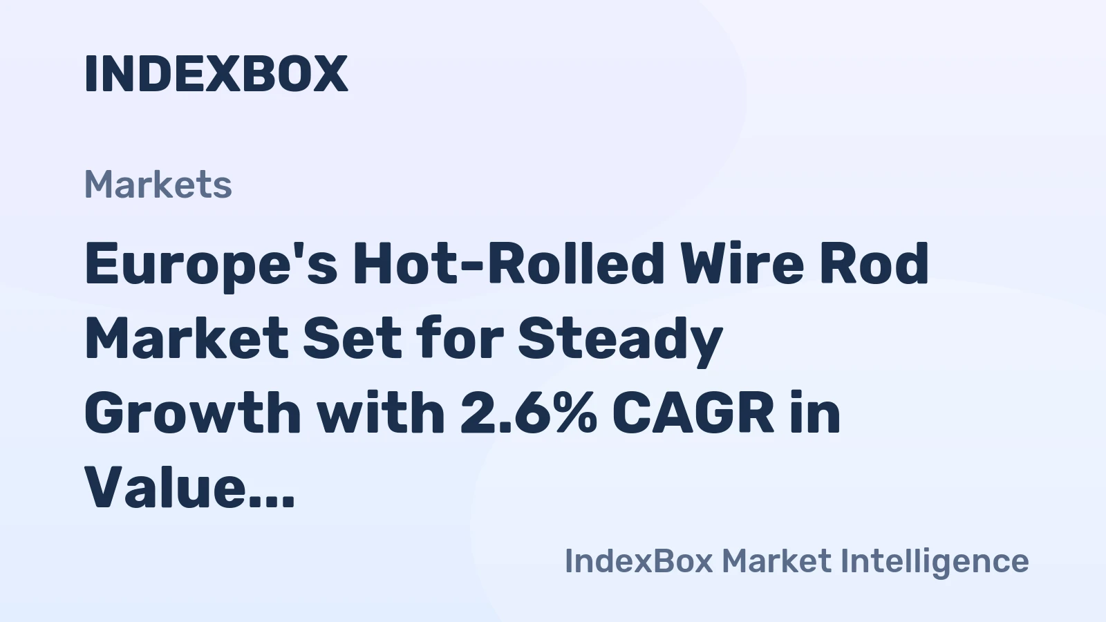 Europe's Hot-Rolled Wire Rod Market Set for Steady Growth with 2.6% CAGR in Value Through 2035