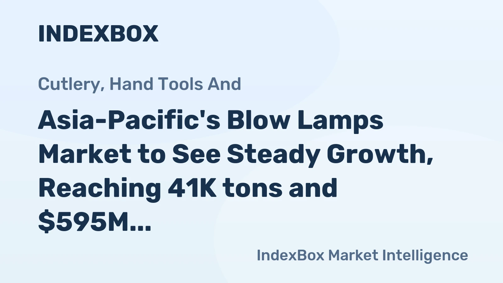 Asia-Pacific's Blow Lamps Market to See Steady Growth, Reaching 41K tons and $595M in Value by 2035