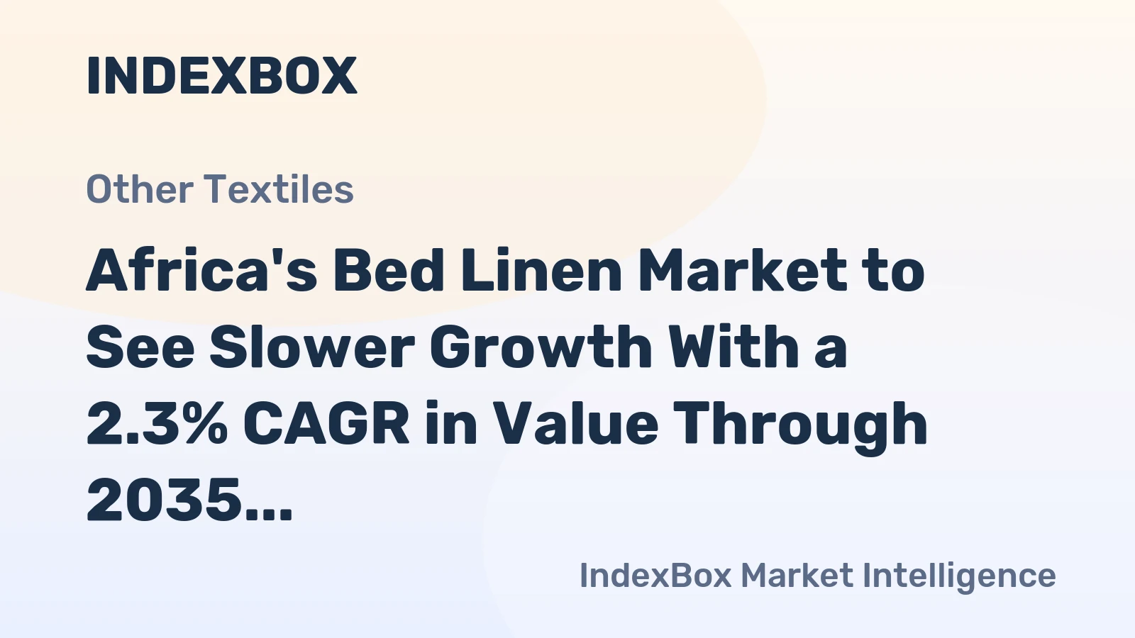 Africa's Bed Linen Market to See Slower Growth With a 2.3% CAGR in Value Through 2035