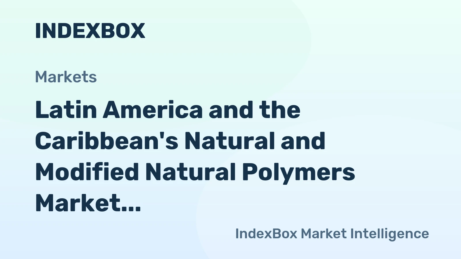 Latin America and the Caribbean's Natural and Modified Natural Polymers Market to Exhibit Moderate Growth with a CAGR of +2.4% from 2024 to 2035