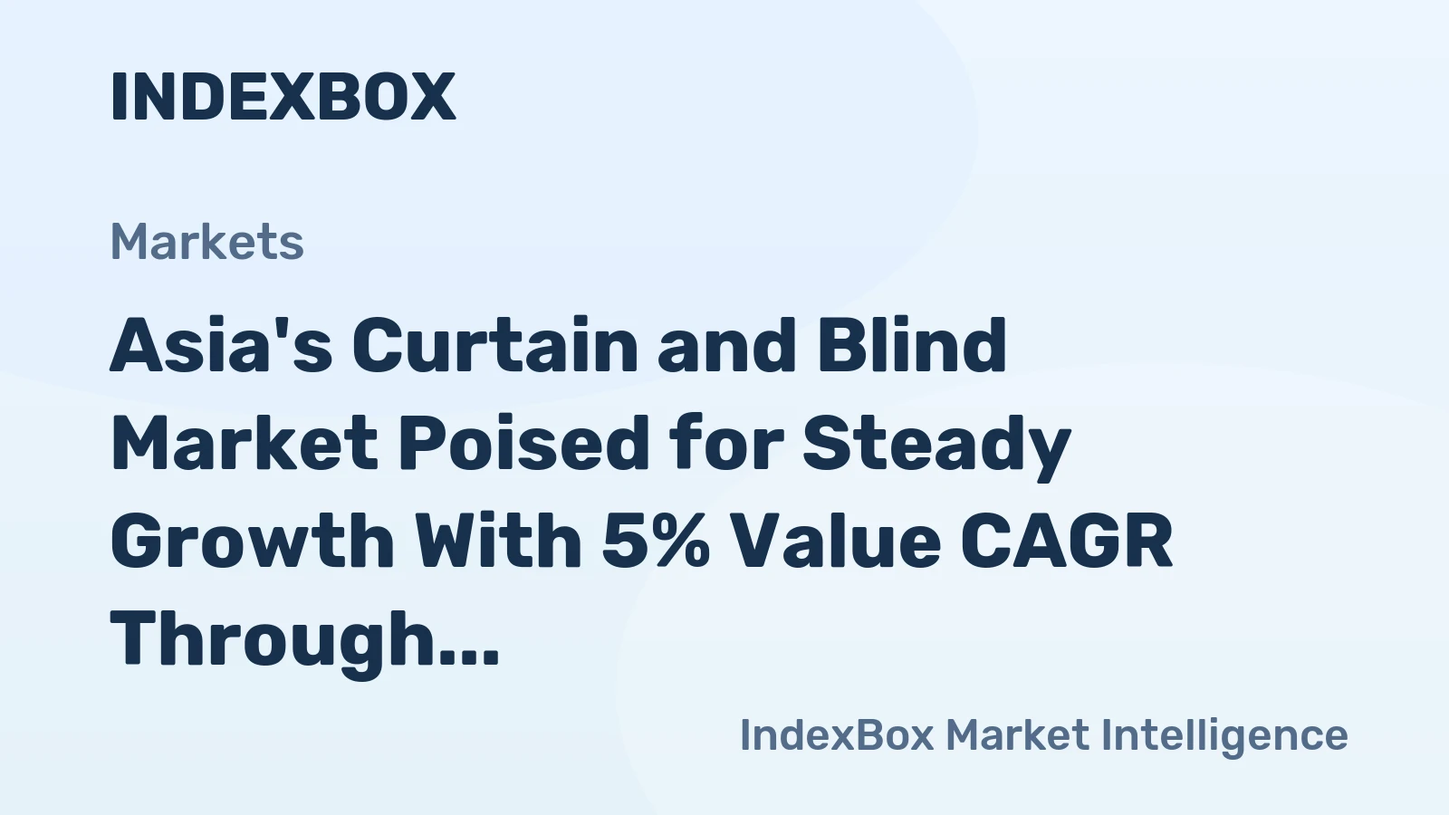 Asia's Curtain and Blind Market Poised for Steady Growth With 5% Value CAGR Through 2035