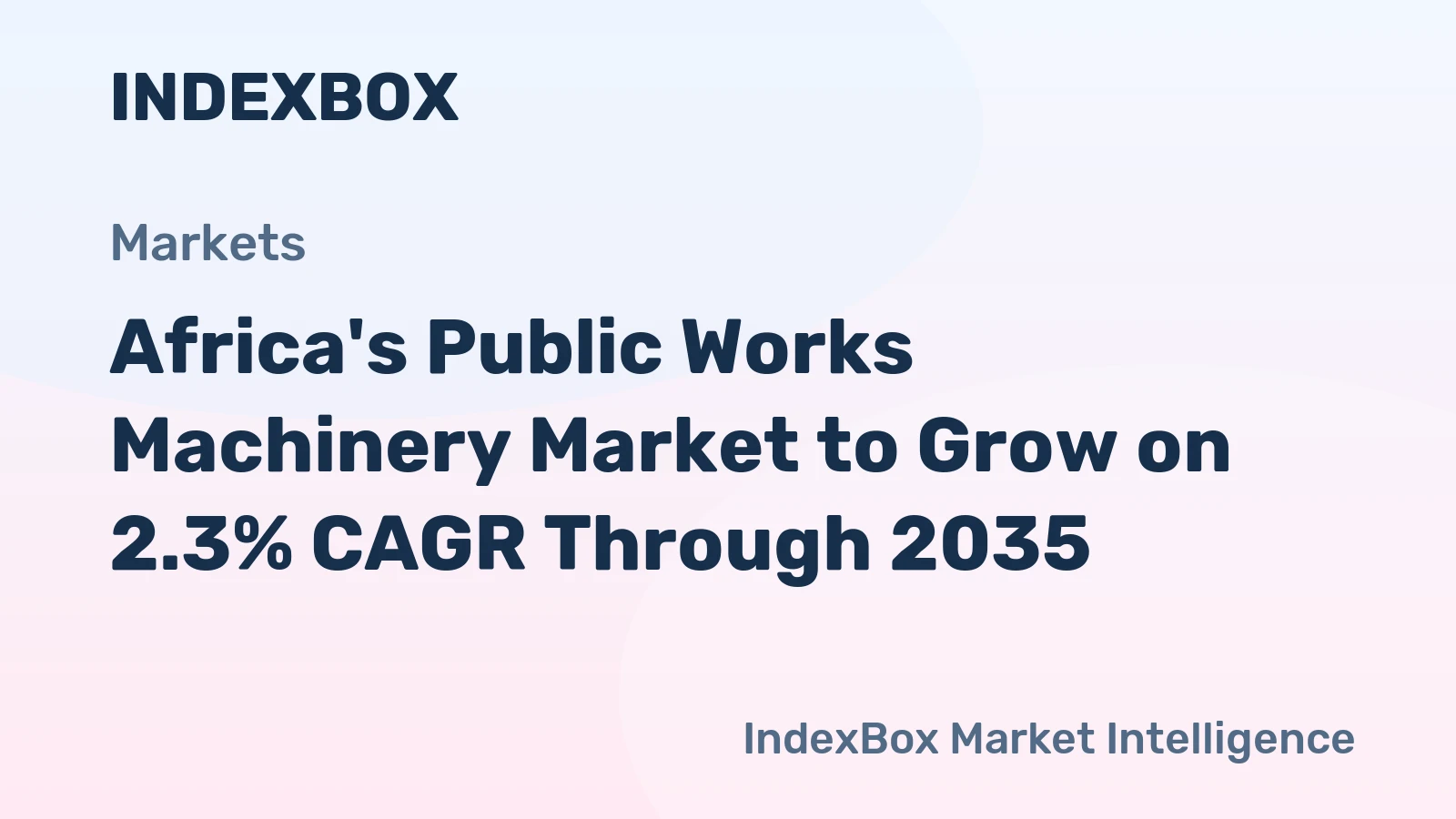 Africa's Public Works Machinery Market to Grow on 2.3% CAGR Through 2035