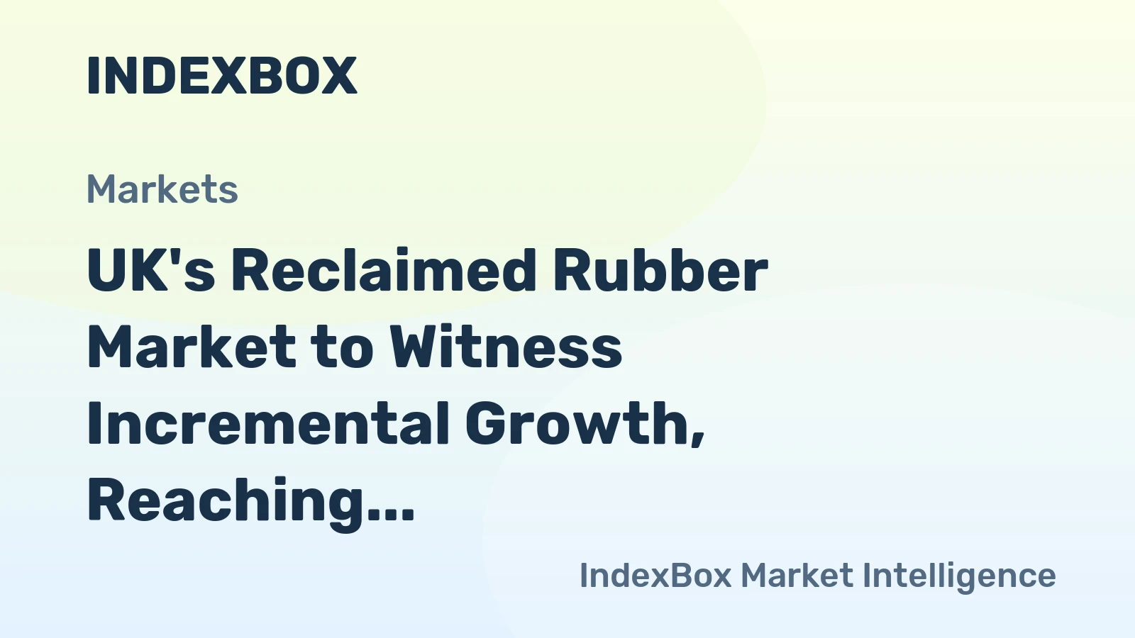 UK's Reclaimed Rubber Market to Witness Incremental Growth, Reaching 65K Tons and $72M by 2035