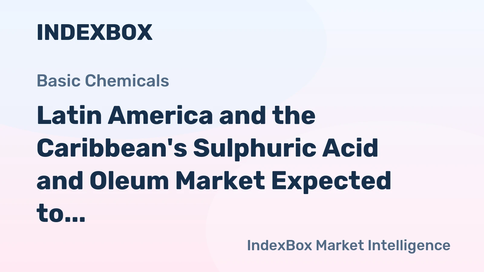 Latin America and the Caribbean's Sulphuric Acid and Oleum Market Expected to Grow at 0.8% CAGR Over Next Decade