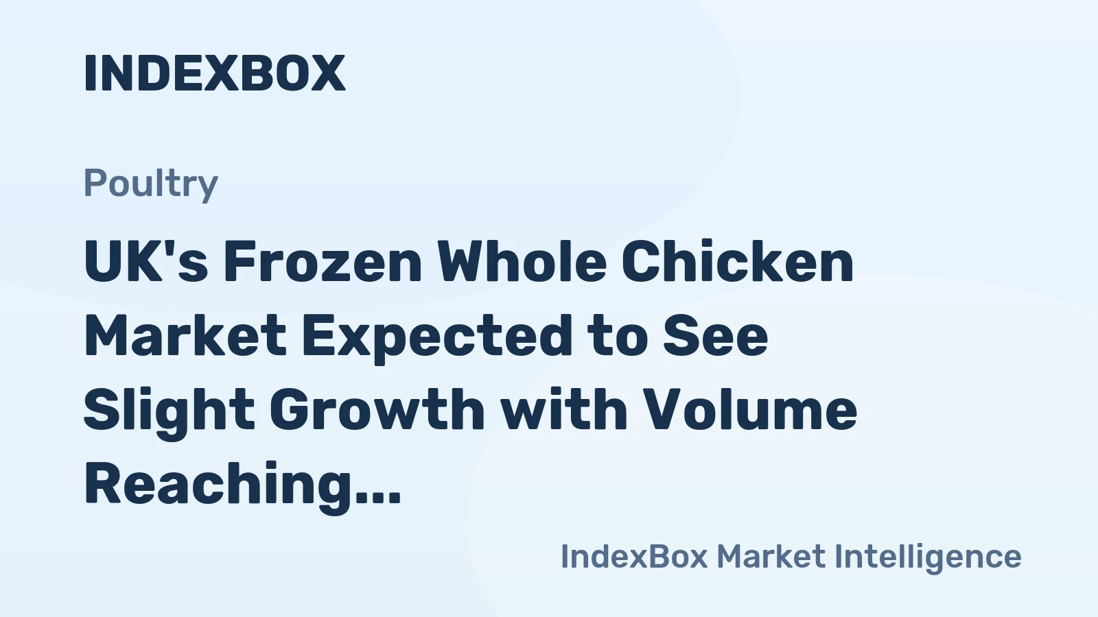 UK's Frozen Whole Chicken Market Expected to See Slight Growth with Volume Reaching 75K tons and Value Reaching $113M by 2035