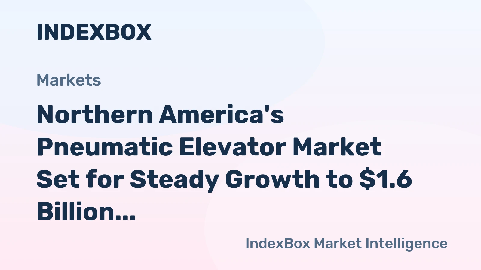Northern America's Pneumatic Elevator Market Set for Steady Growth to $1.6 Billion by 2035