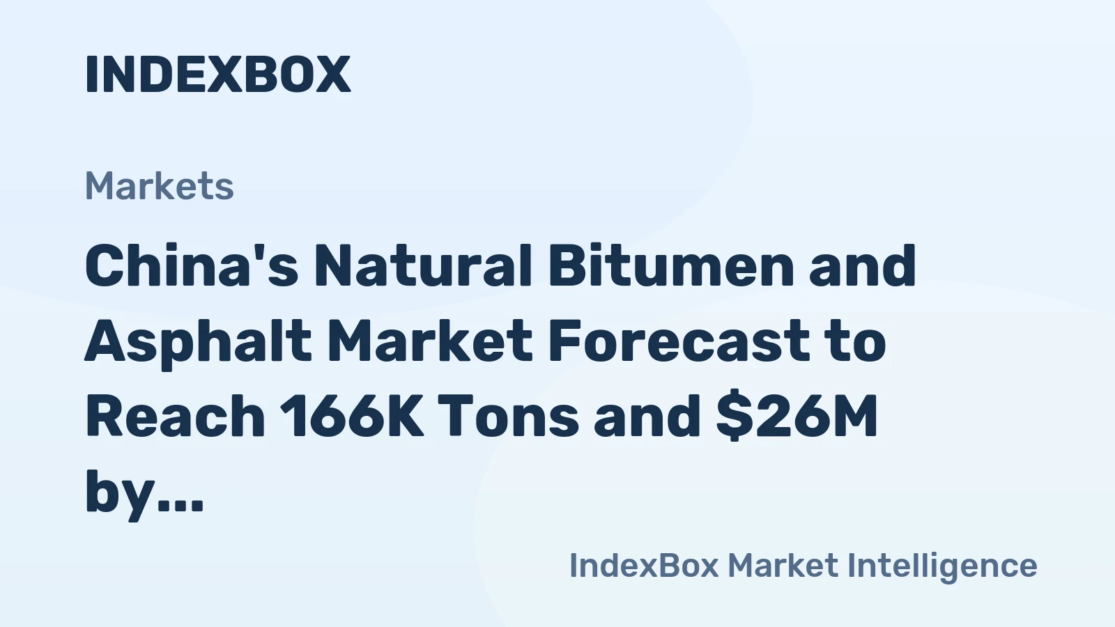 China's Natural Bitumen and Asphalt Market Forecast to Reach 166K Tons and $26M by 2035 After Recent Contraction