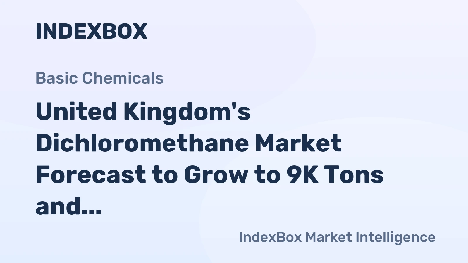 United Kingdom's Dichloromethane Market Forecast to Grow to 9K Tons and $8M in Value