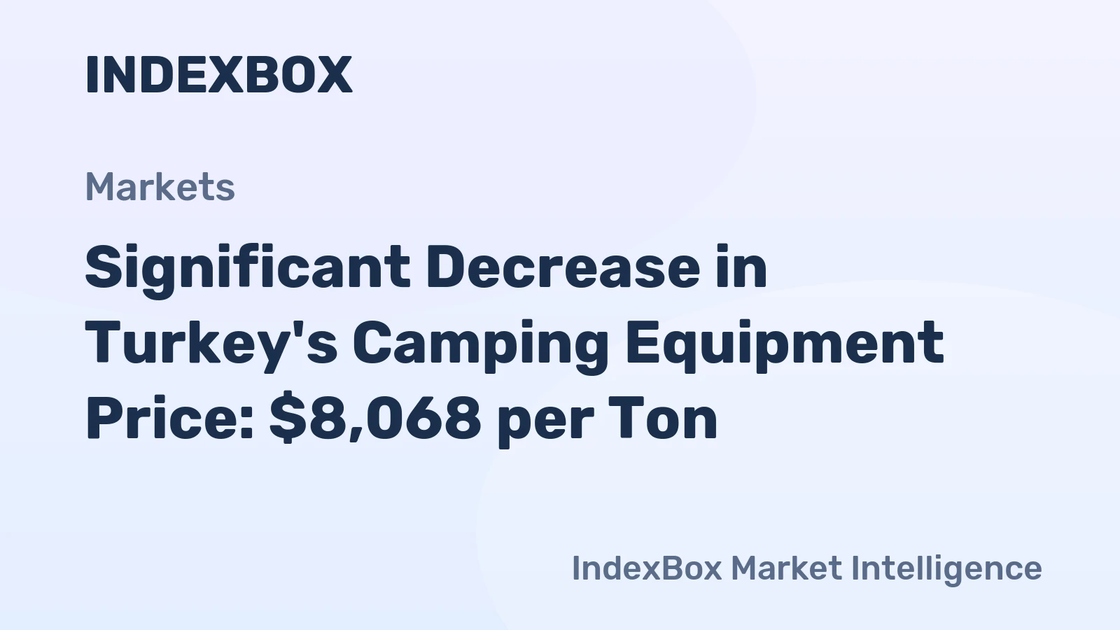 Significant Decrease in Turkey's Camping Equipment Price: $8,068 per Ton