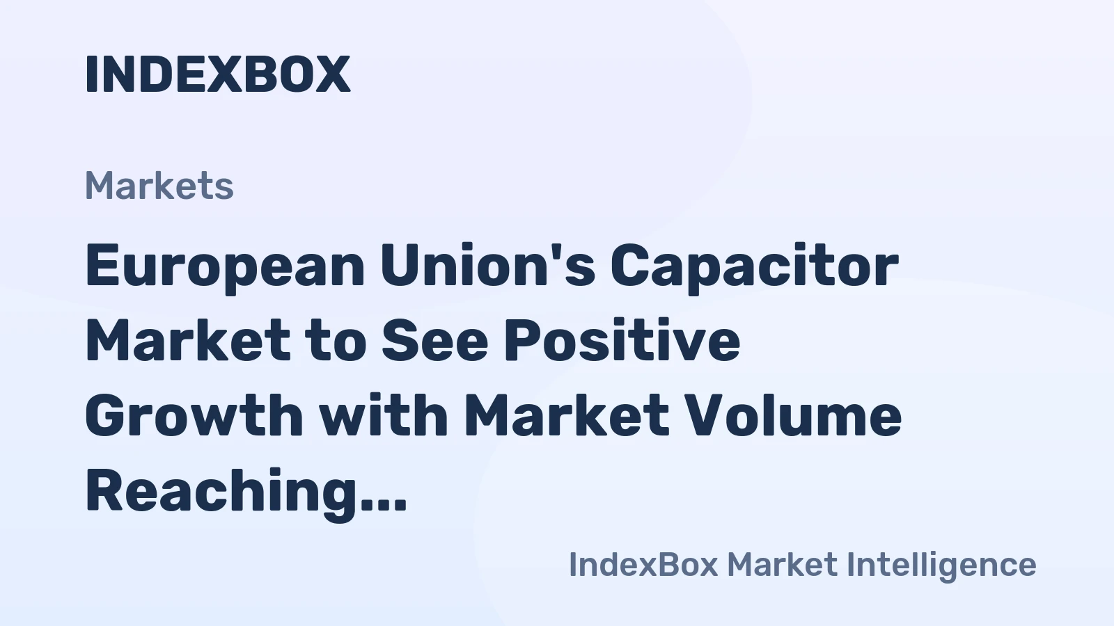 European Union's Capacitor Market to See Positive Growth with Market Volume Reaching 2B Units and Value Surging to $31.2B by 2035