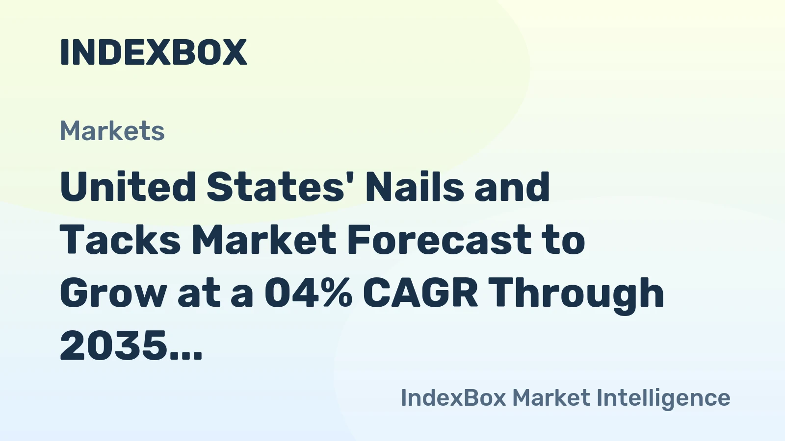 United States' Nails and Tacks Market Forecast to Grow at a 04% CAGR Through 2035