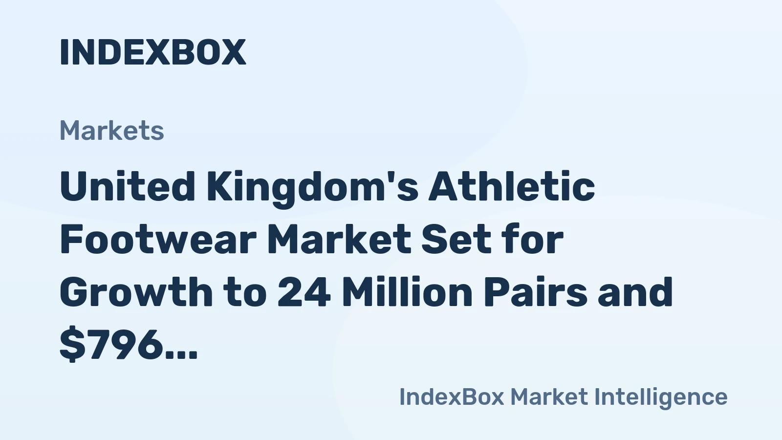 United Kingdom's Athletic Footwear Market Set for Growth to 24 Million Pairs and $796 Million in Value