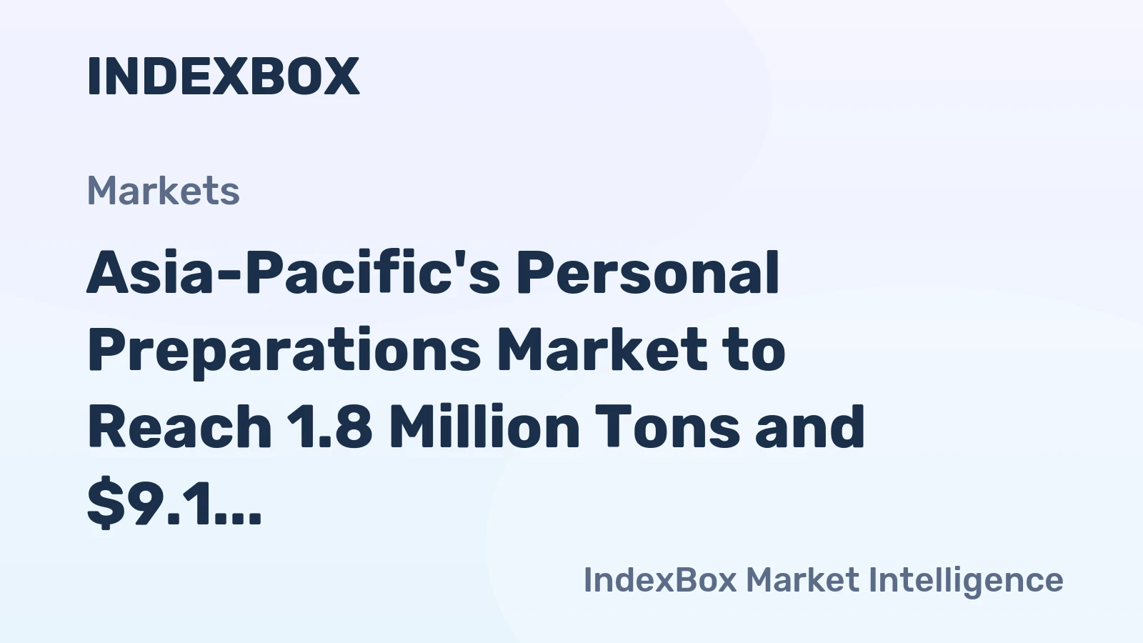 Asia-Pacific's Personal Preparations Market to Reach 1.8 Million Tons and $9.1 Billion