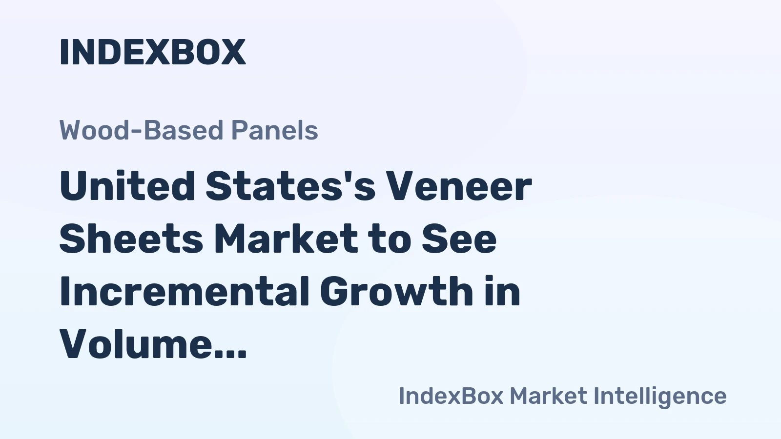 United States's Veneer Sheets Market to See Incremental Growth in Volume and Rapid Expansion in Value Through 2035
