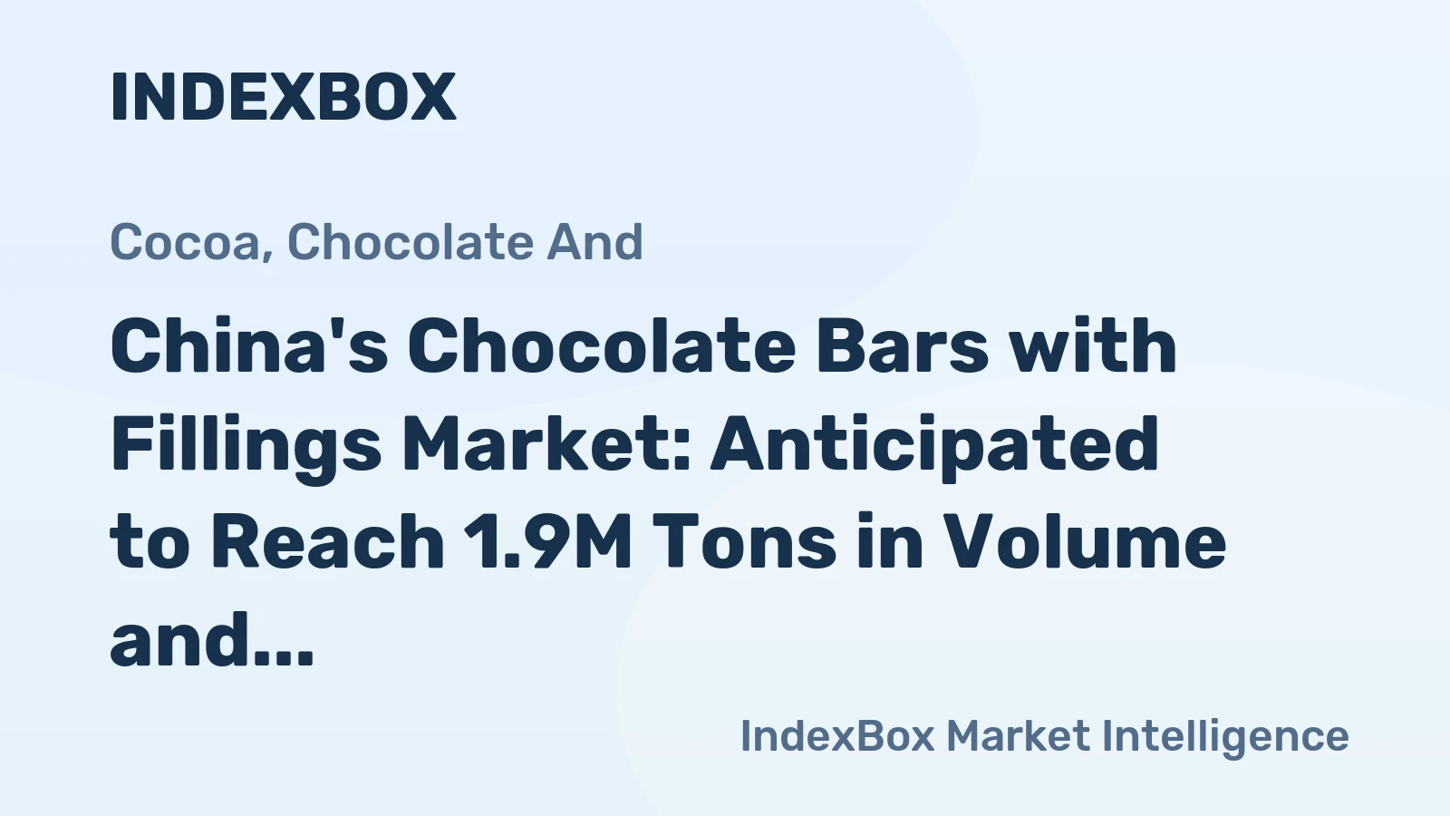 China's Chocolate Bars with Fillings Market: Anticipated to Reach 1.9M Tons in Volume and $11.1B in Value by 2035