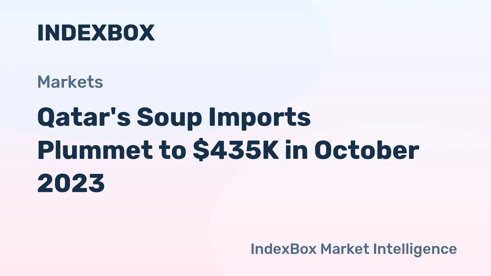 Qatar's Soup Imports Plummet to $435K in October 2023